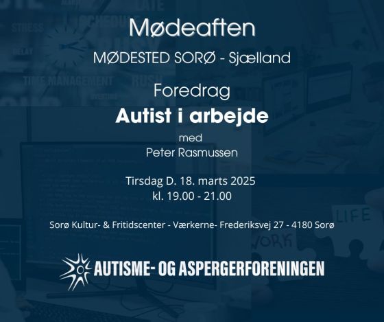 Mødeaften Sorø - Foredrag: Autist i arbejde | Autisme- og Aspergerforeningen